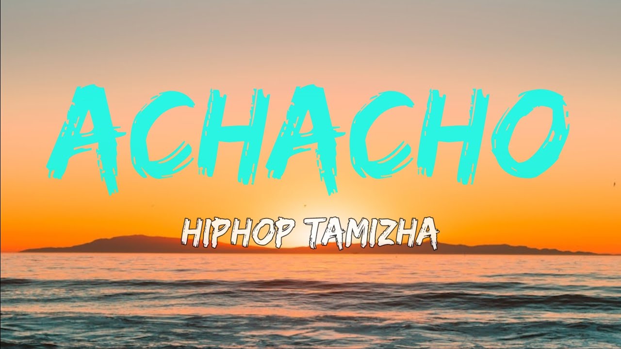 Achacho Song Lyrics - Hiphop Tamizha | Aranmanai 4 - YouTube