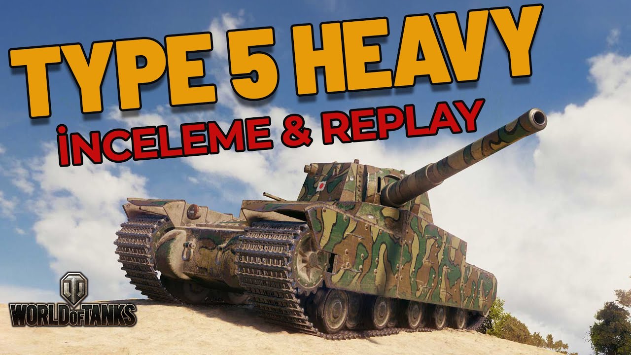 World Of Tanks - TYPE 5 Heavy İnceleme ve Replay - YouTube