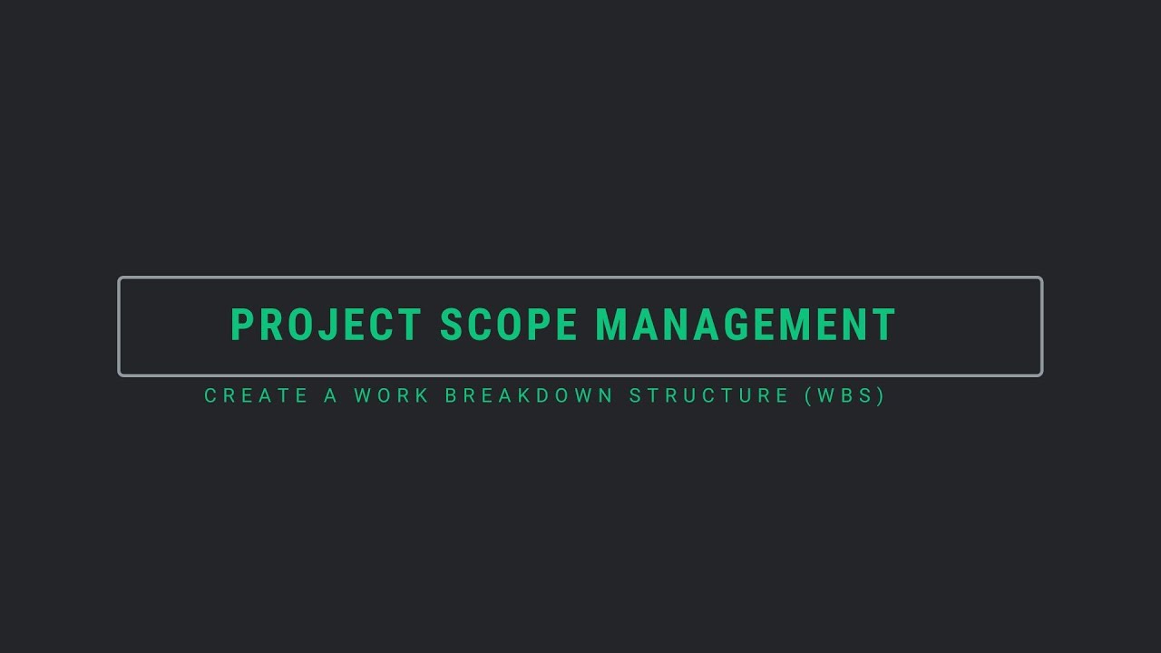 Project Scope Management: The Ultimate Guide to Creating a Work ...