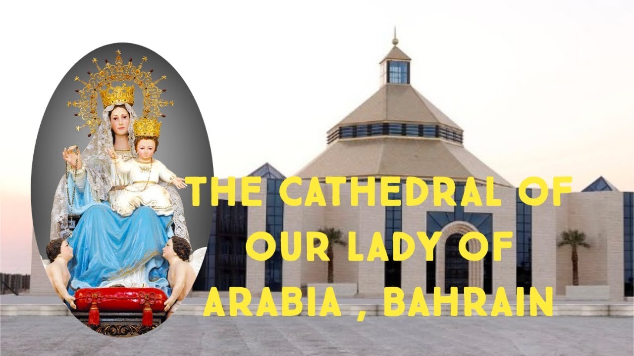 The Cathedral of Our Lady of Arabia Bahrain, Awali #ourladyofarabia # ...