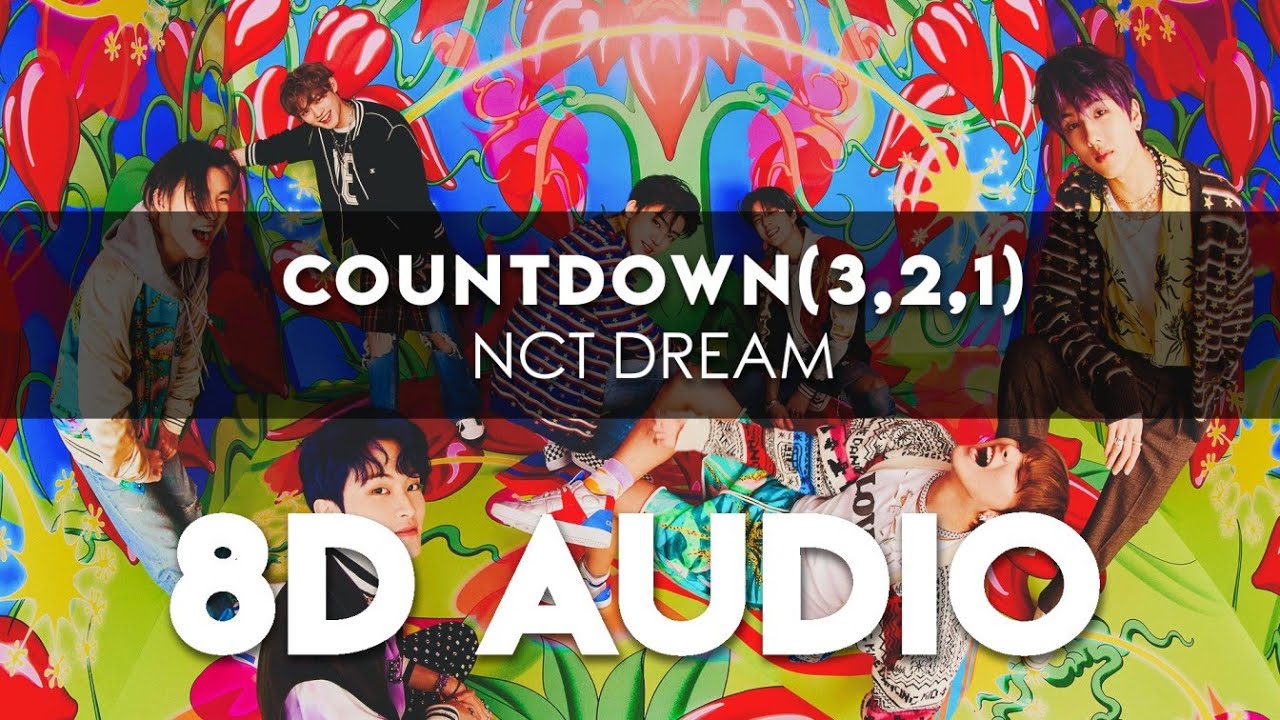 NCT DREAM - COUNTDOWN (3, 2, 1) 8D AUDIO [USE HEADPHONES] + Romanized Lyrics - YouTube