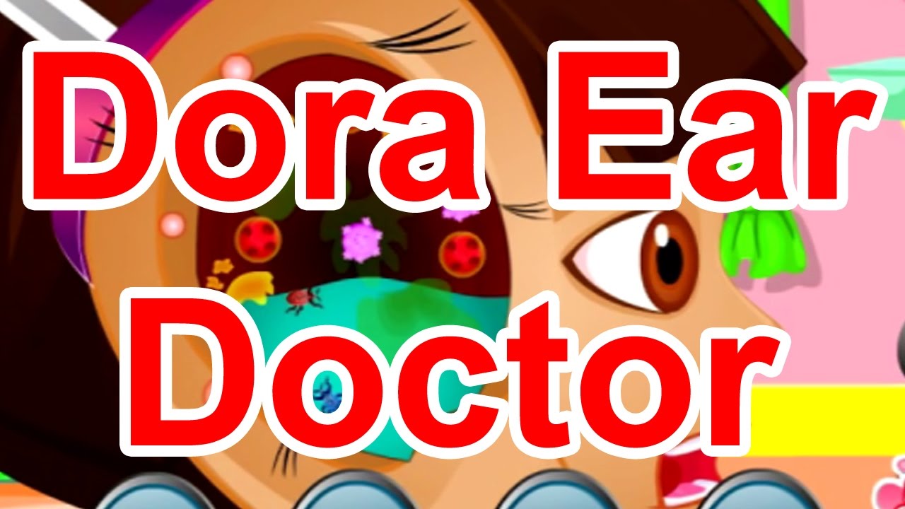 Barbie Games Dora Ear Doctor - YouTube