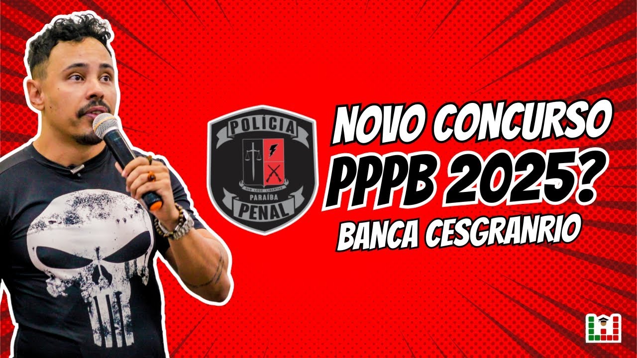 Novo concurso PPPB 2025 - Cesgranrio banca que vai fazer a prova ...