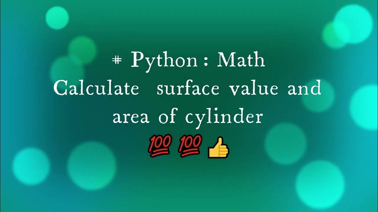 How to calculate surface volume and area of cylinder using #python # ...