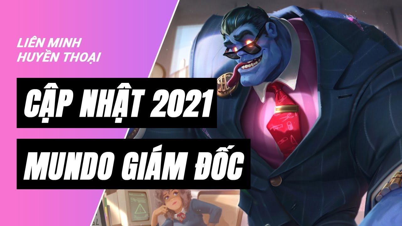 Mundo Giám Đốc (Cập nhật 2021) | Liên Minh Huyền Thoại 11.12 - YouTube