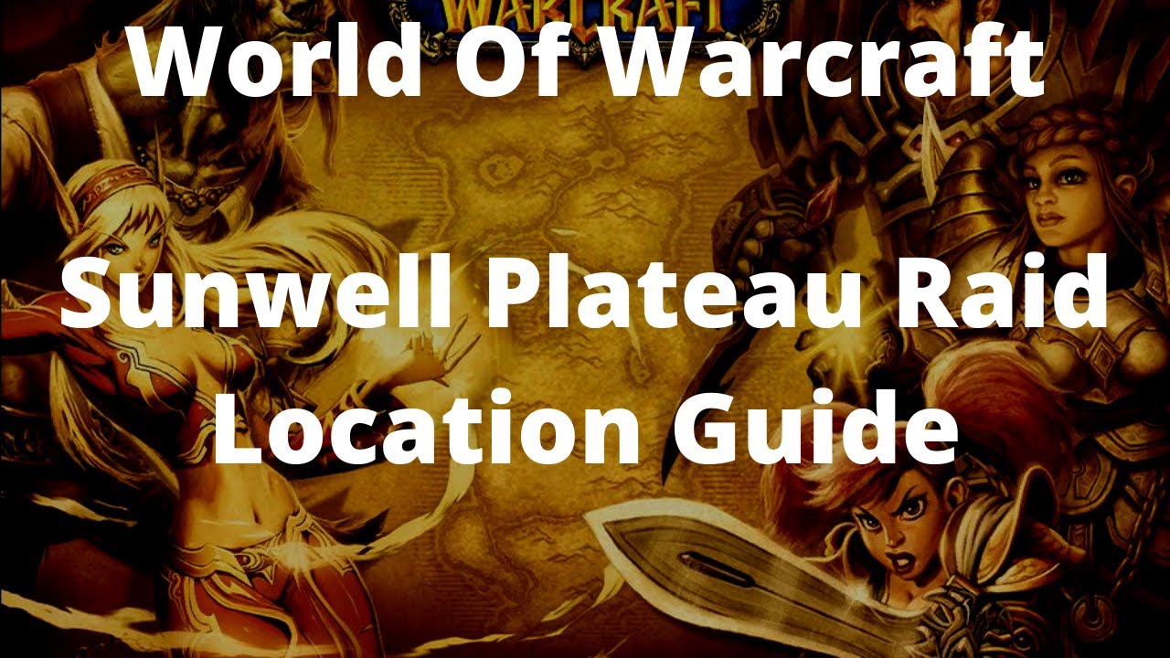 World Of Warcraft Retail Sunwell Plateau Raid Location Guide - YouTube