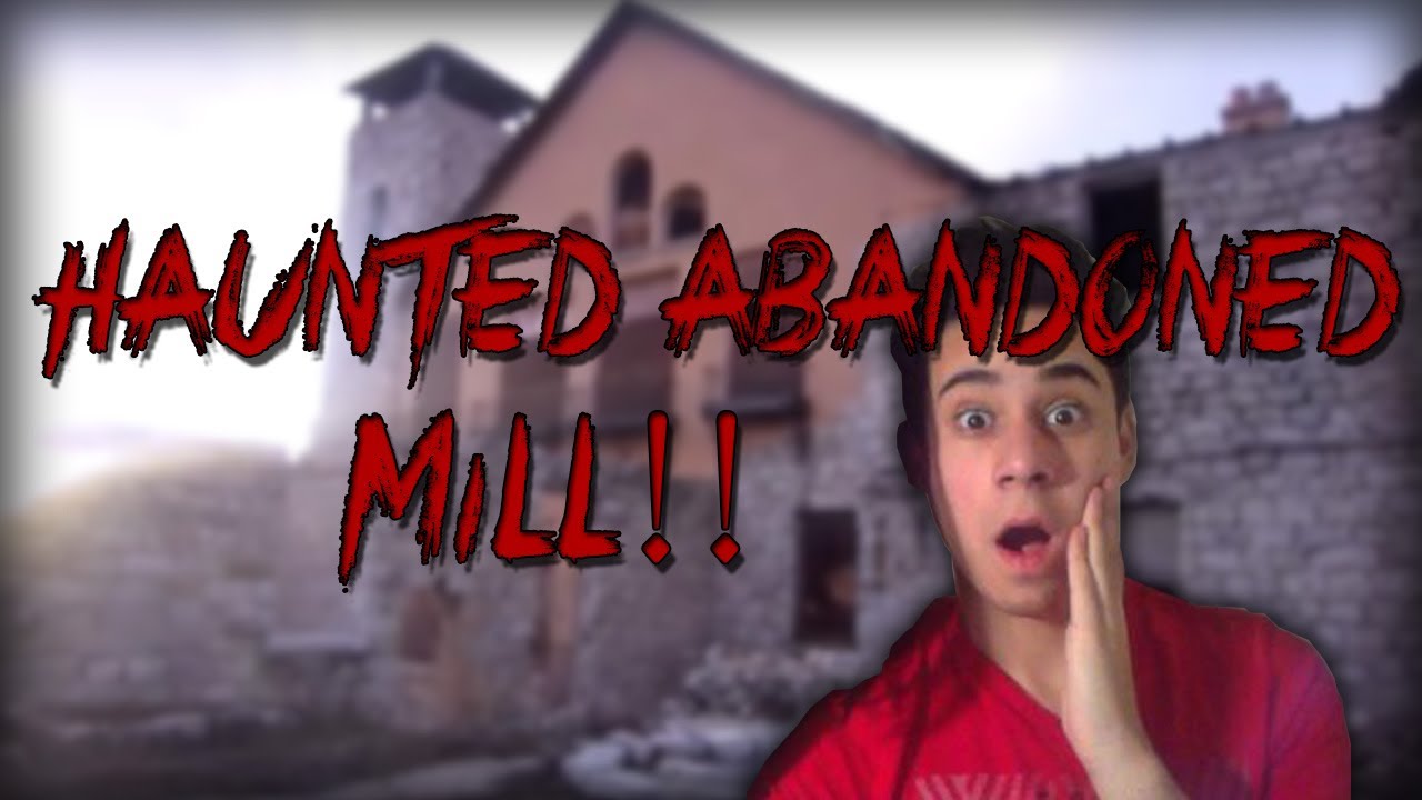 Haunted Abandoned Mill! (Vlog) - YouTube