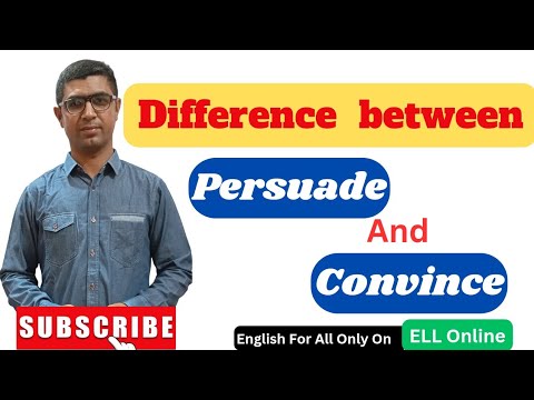 Persuade And Convince: What's the Difference | Meaning and Usage of ...