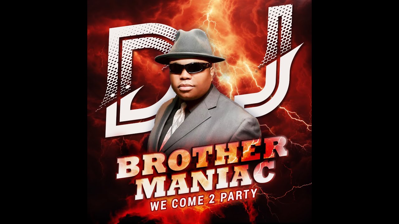 DJ Brother MANIAC We Come 2 Party -full vers #djbrothers #maniac # ...