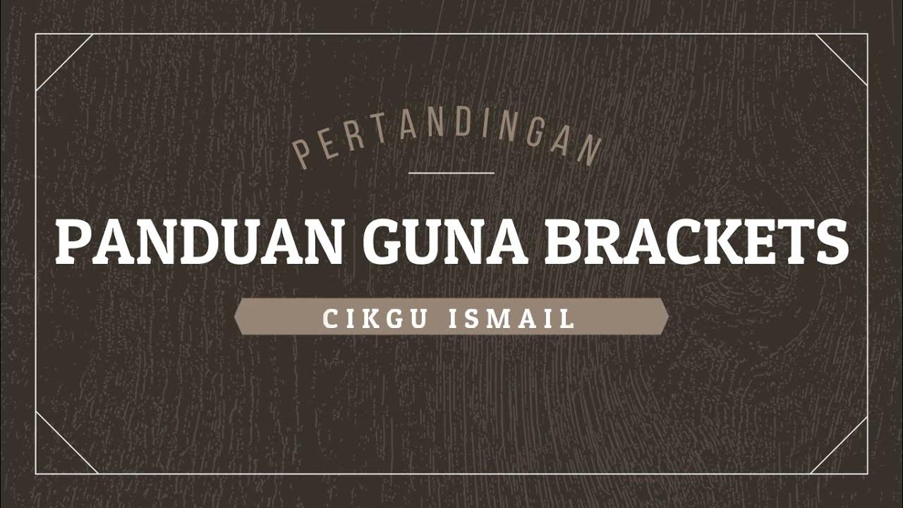 Panduan Menggunakan Brackets Youtube