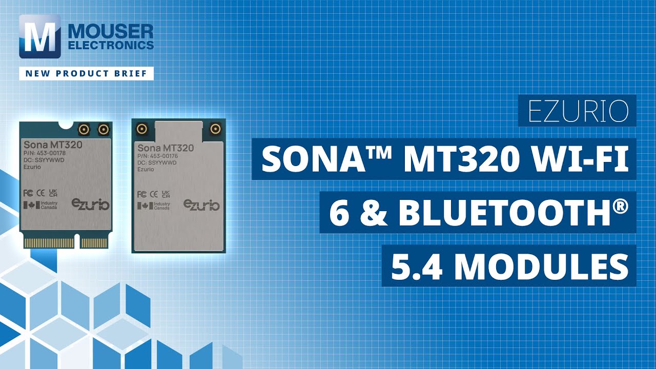 Ezurio SONA™ MT320 Wi-Fi 6 and BLUETOOTH® 5.4 Modules: New Product ...
