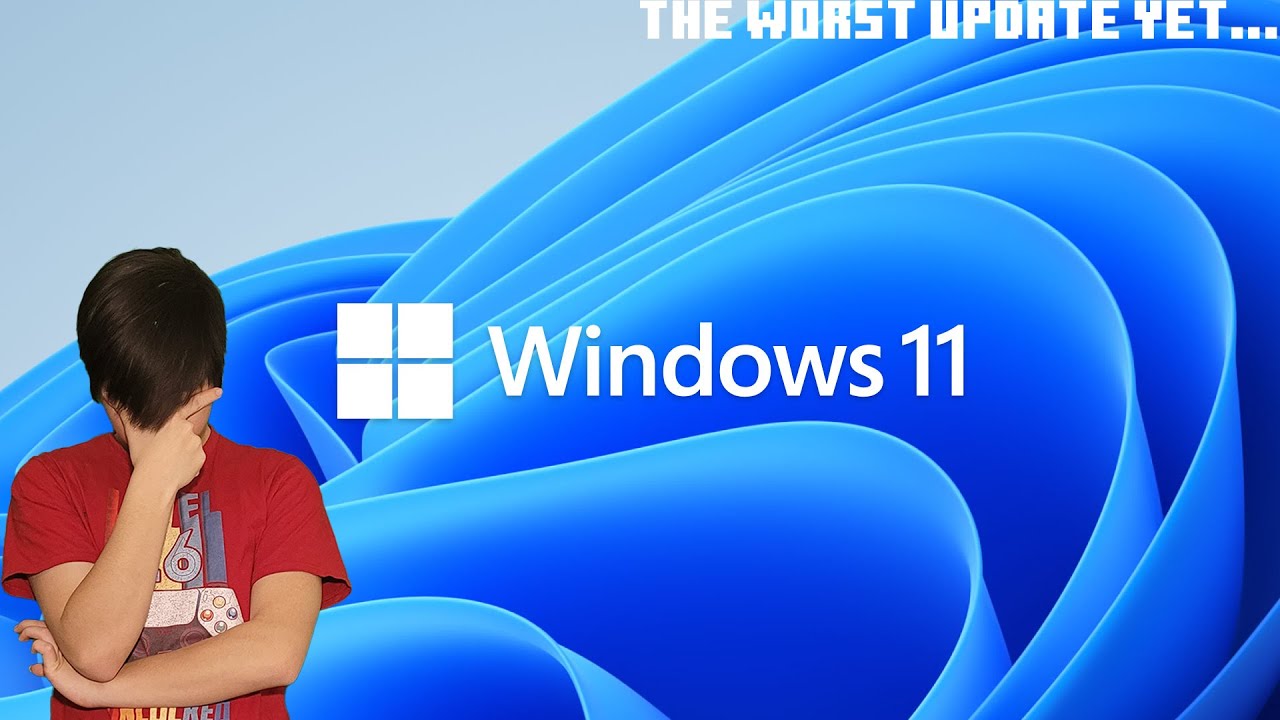 Windows 11- The Worst Update... - YouTube