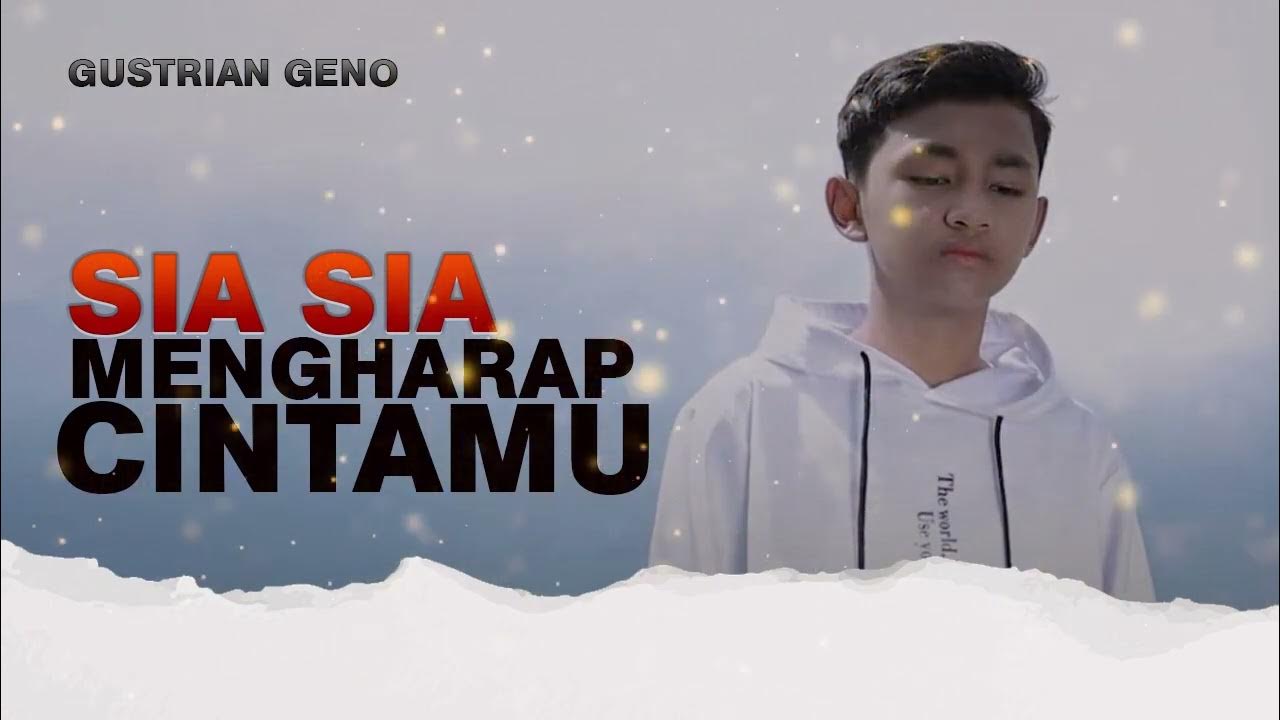 Gustrian Geno - Sia Sia Mengharap Cintamu - VIDEO LIRIK - YouTube