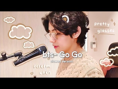 BTS - Go Go slowed