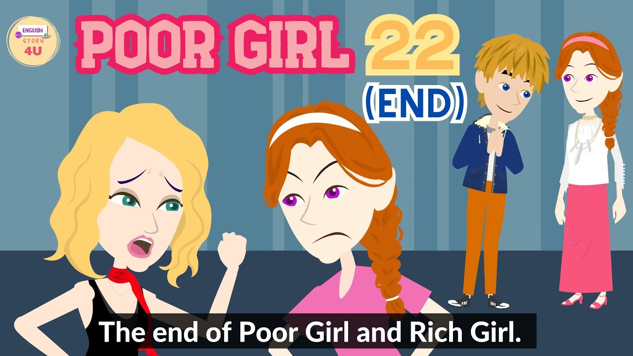 Poor Girl Episode 22 (END) | English Story 4U | Rich Girl Story | Learn ...