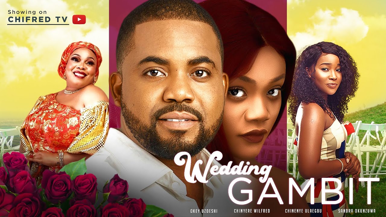 THE WEDDING GAMBIT - OKEY UZOESHI/SANDRA OKUNZUWA/CHINENYE ULAEGBU ...