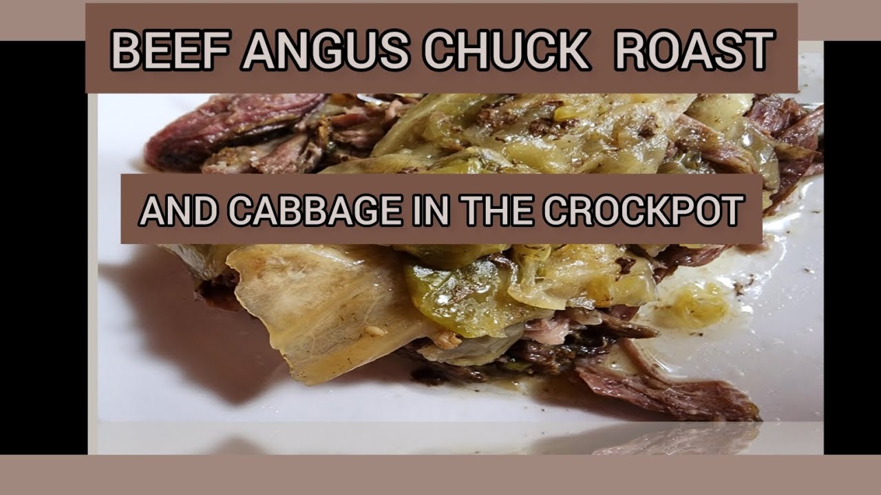 BEEF ANGUS CHUCK ROAST & CABBAGE IN THE CROCKPOT - YouTube