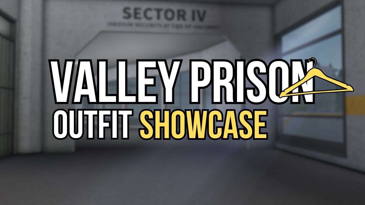 Valley Prison | Outfit Showcase - YouTube