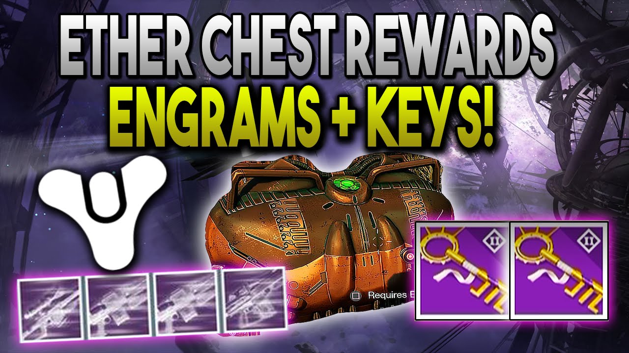 Destiny: Ether Chest Rewards "Treasure Keys" & Legendary Engrams (Ether ...