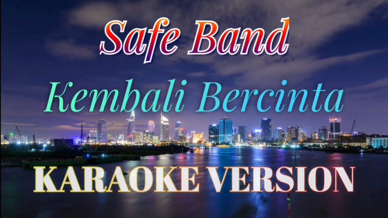 Safe Band - Kembali Bercinta Karaoke - YouTube