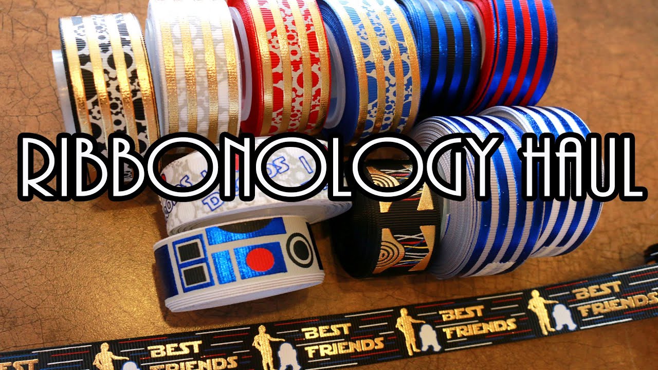 Ribbonology RIBBON HAUL / Ribbon inspired by STAR WARS - YouTube