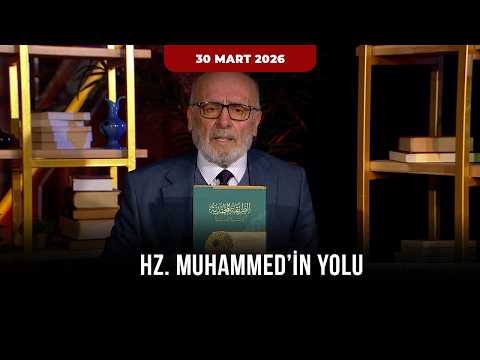 Hz. Muhammed'in Yolu 40. Bölüm - 30 Mart 2026