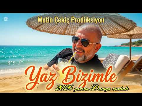2026 yazına Damga vuracak Yaz Bizimle Sizlerle...