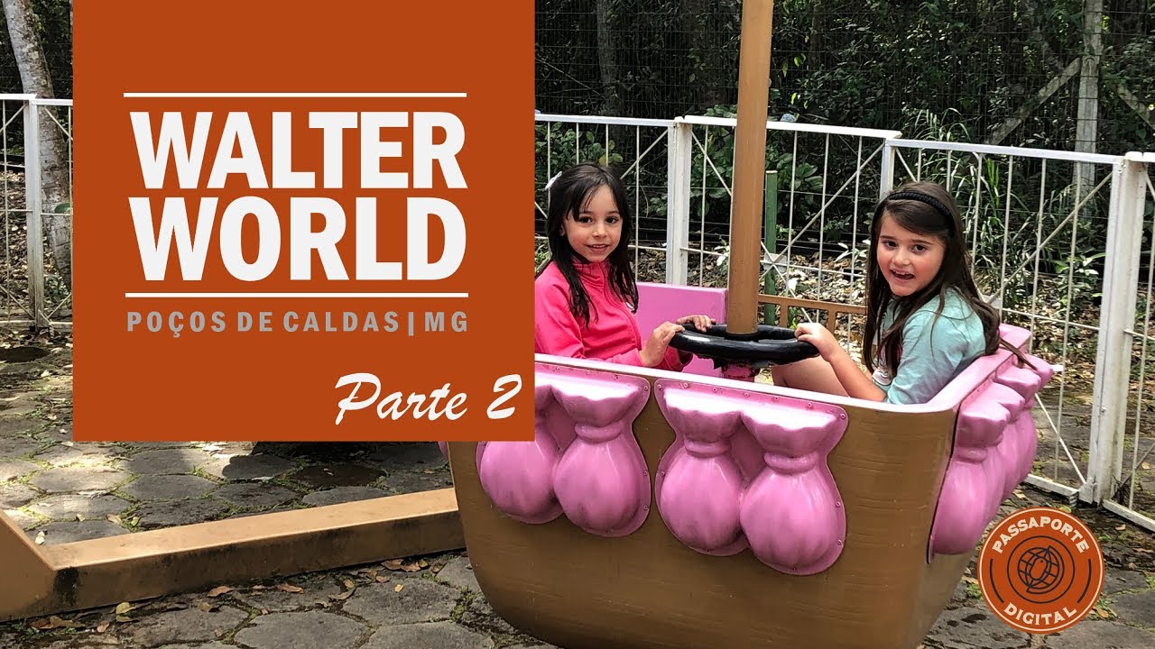 Um dia no parque WALTER WORLD POÇOS DE CALDAS | MG - YouTube