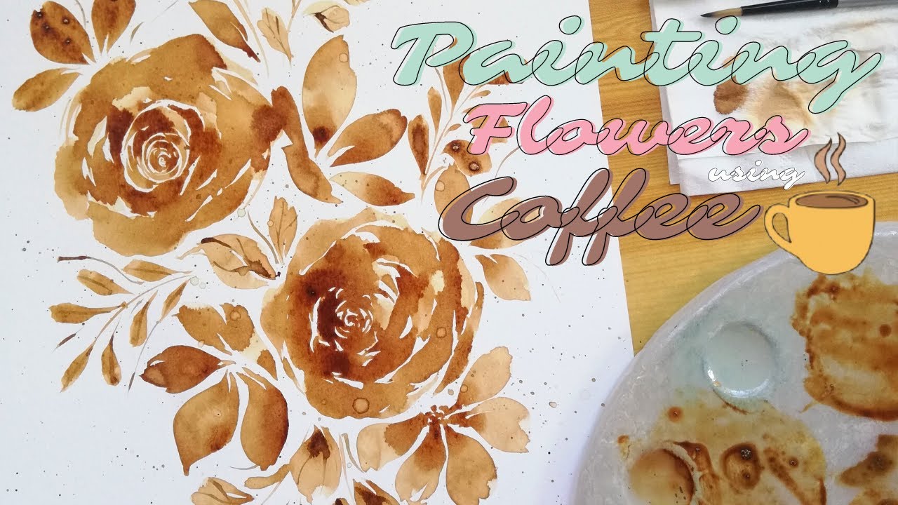 Painting Florals using Coffee! | Letters of Jhing - YouTube