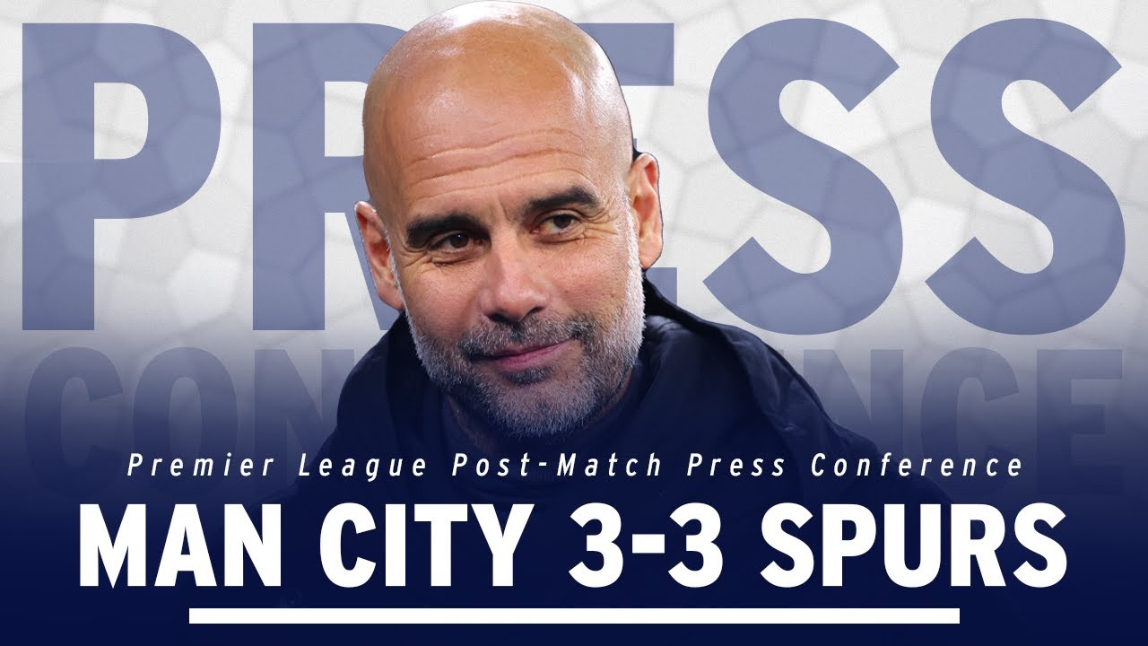"WE DESERVED TO WIN" | Pep Guardiola | Man City 3-3 Tottenham | Premier ...