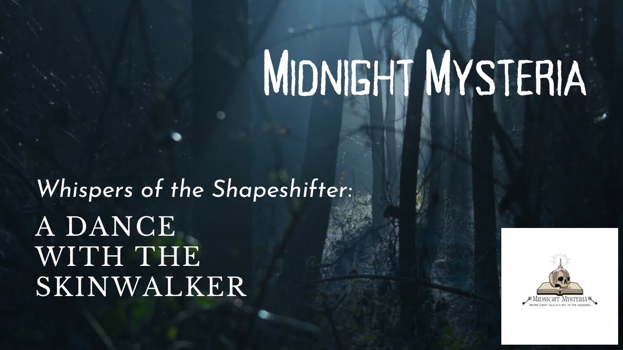 Whispers of the Shapeshifter: A Dance with the Skinwalker - YouTube