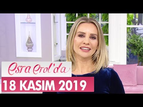 Esra Erol'da 18 Kasım 2019 - Tek Parça