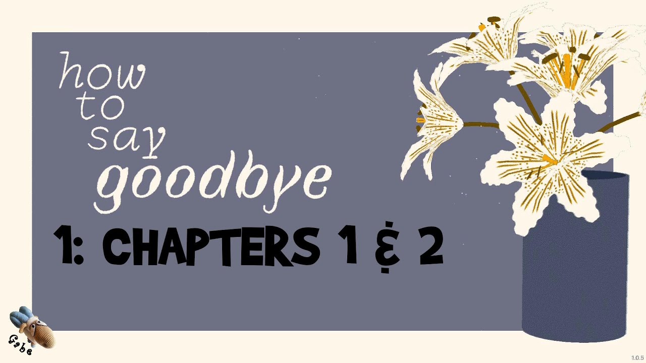 How To Say Goodbye: #1 - Chapters 1 & 2 - Full Walkthrough - YouTube