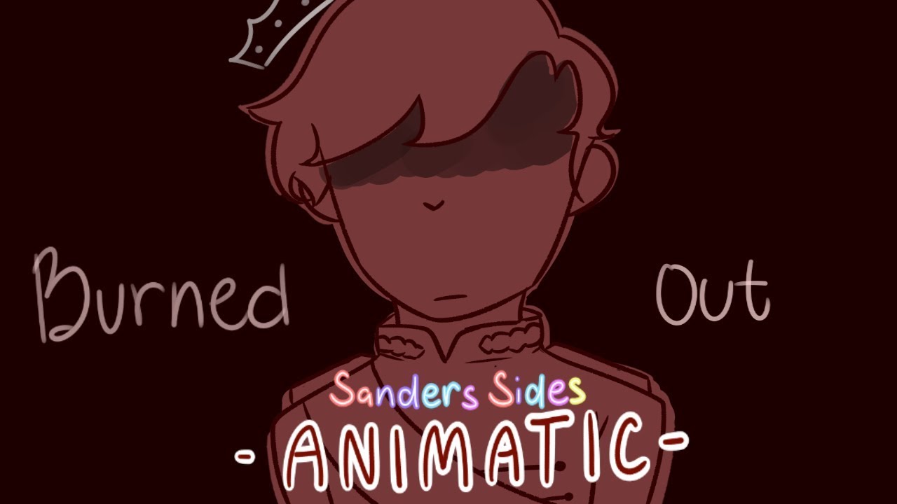 Burned Out || ANIMATIC || Sanders Sides - YouTube