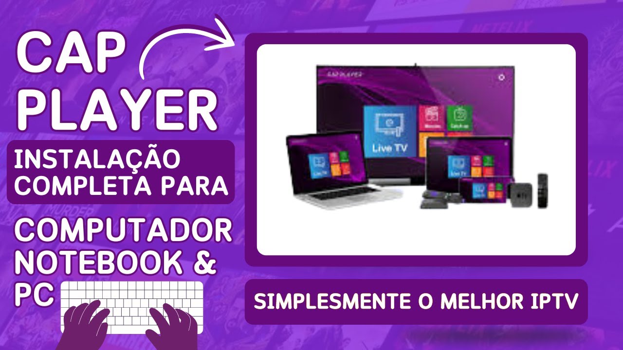🔶️ COMO INSTALAR APLICATIVO NO PC NOTEBOOK E COMPUTADOR E DESBLOQUEAR IPTV NO CAP PLAYER - YouTube