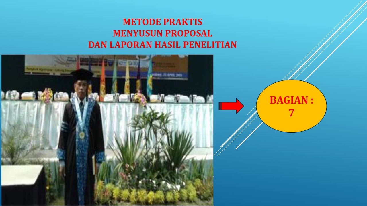 METODE PRAKTIS MENYUSUN PROPOSAL DAN LAPORAN HASIL PENELITIAN - PART ...