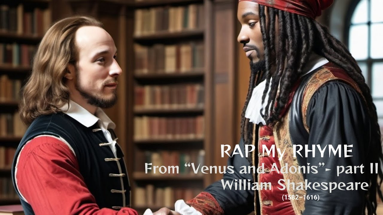 WILLIAM SHAKESPEARE in RAP - From "Venus and Adonis"- PART2 - YouTube Music