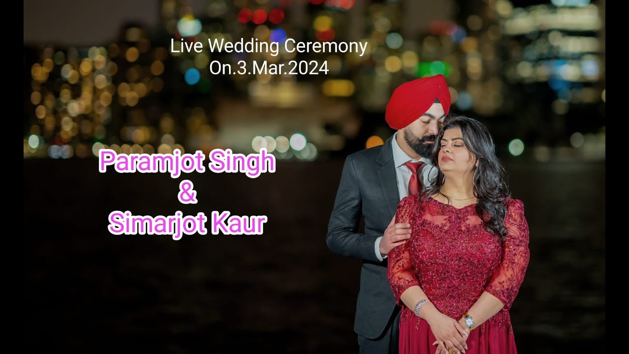 🔴 LIVE Wedding Ceremony On.3.Mar.2024 ( Paramjot Singh & Simarjot Kaur ) - YouTube