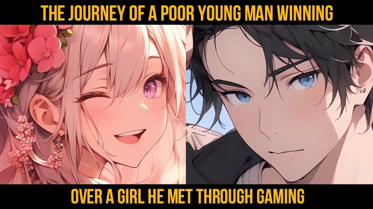 The Journey of a Poor Young Man Winning Over a Girl He Met Through ...