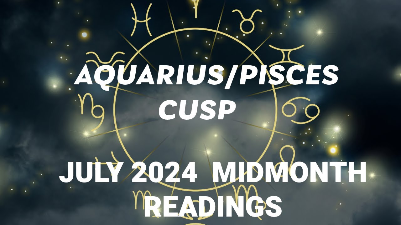 AQUARIUS/PISCES CUSP~ YES, THIS IS EXACTLY WHAT YOU NEED TO HEAR! - YouTube