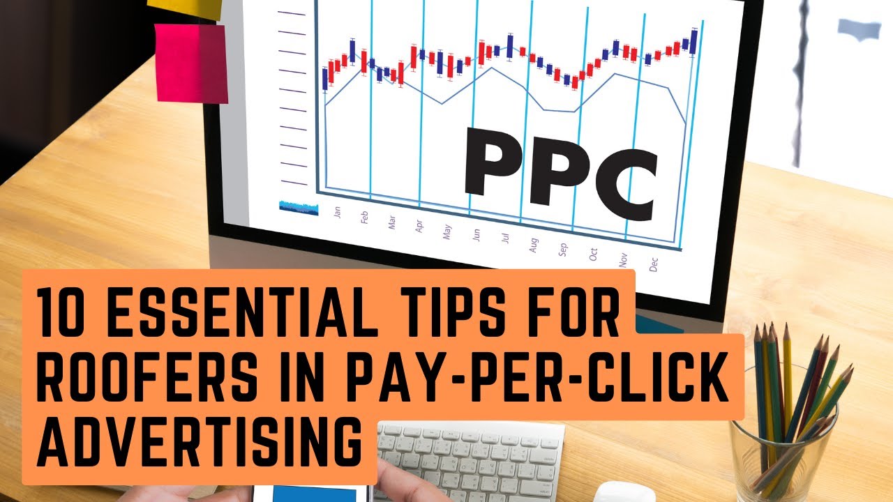 10 Essential Tips for Roofers in Pay Per Click Advertising - YouTube
