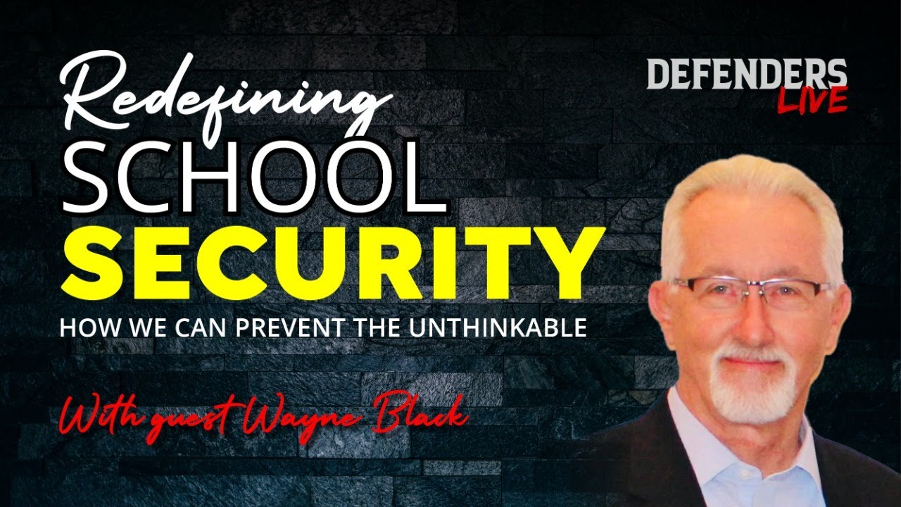 Redefining School Security: Preventing the Unthinkable with Wayne Black ...