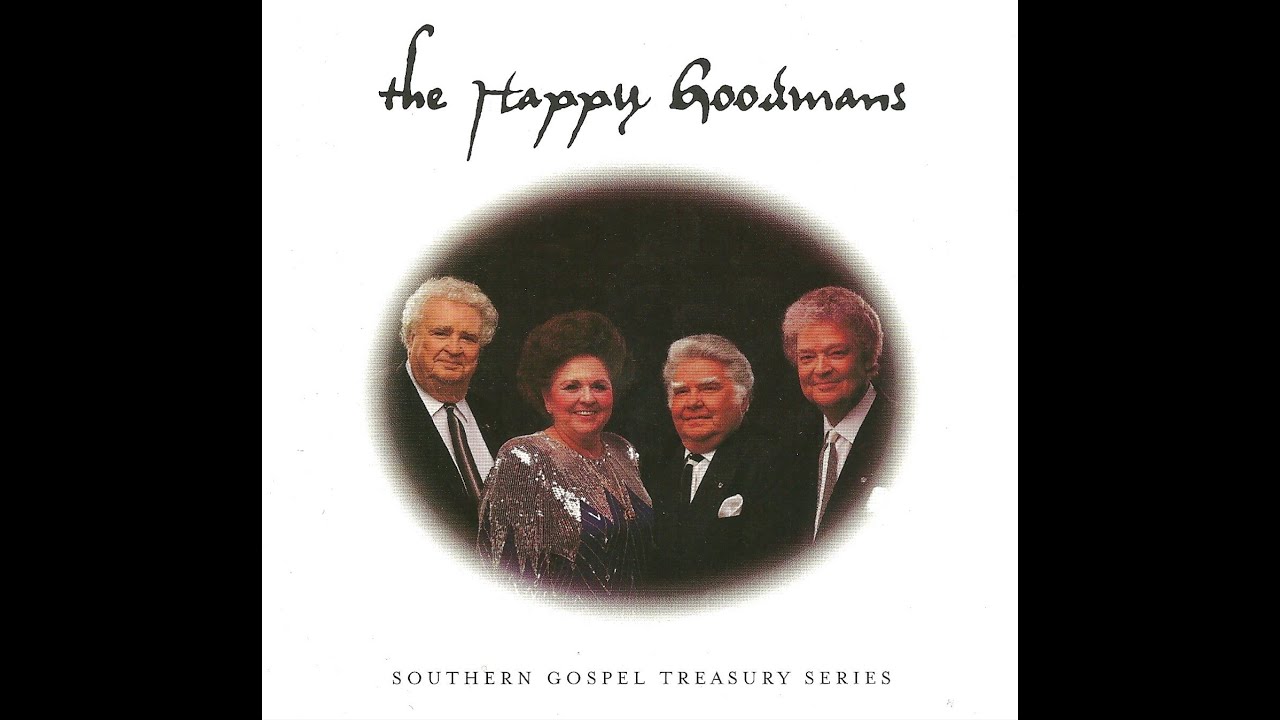 The Happy Goodmans Southern Gospel Treasure Series - YouTube