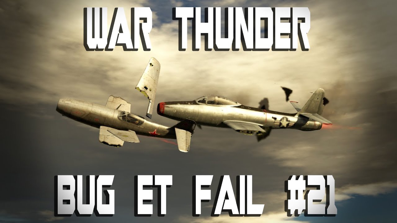 Bug et Fail montage War Thunder #21 - YouTube