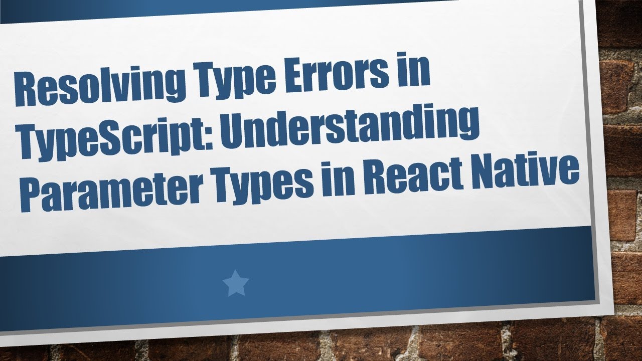 Resolving Type Errors In Typescript Understanding Parameter Types In 7180