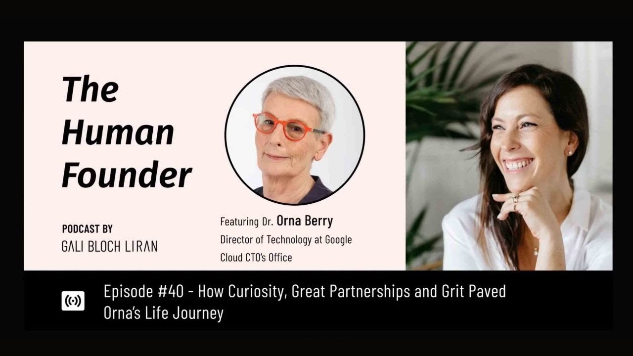 THE HUMAN FOUNDER POD: EP. 40 With Orna Berry, Director of Technology ...