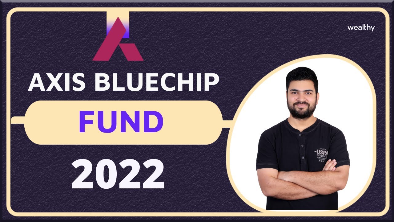 Axis Bluechip Fund 2022 | Best Large Cap Fund | CA Shitij Gupta ...