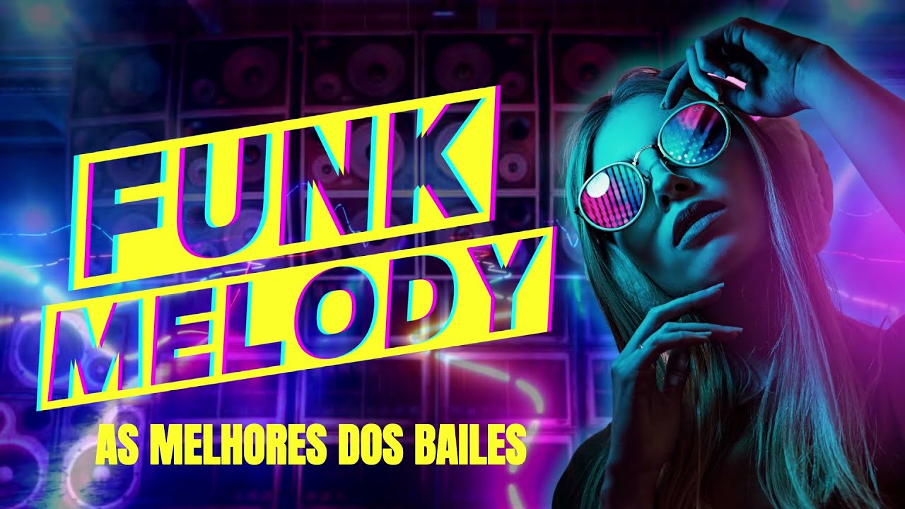 FUNK MELODY | As Melhores dos Bailes | Trinere, Samuel, Tony Garcia ...