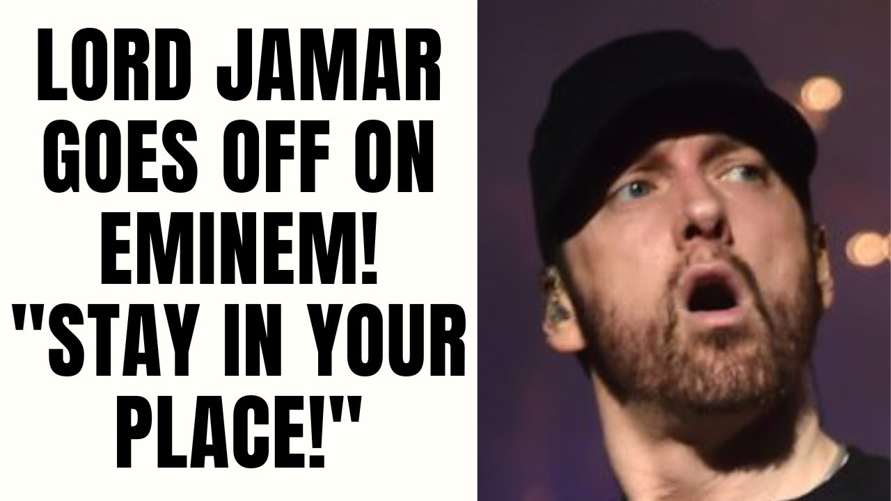 Lord Jamar GOES OFF On Eminem! "Stay In Your Place!" - YouTube