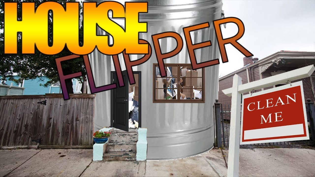 HOUSE FLIPPING CLEANING MAID | House Flipper - Part 1 - YouTube